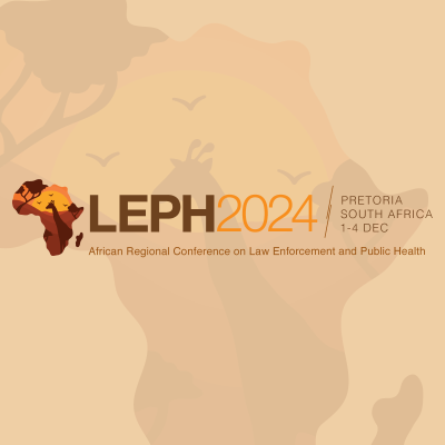 LEPH 2024: African Regional Conference on Law Enforcement and Public ...
